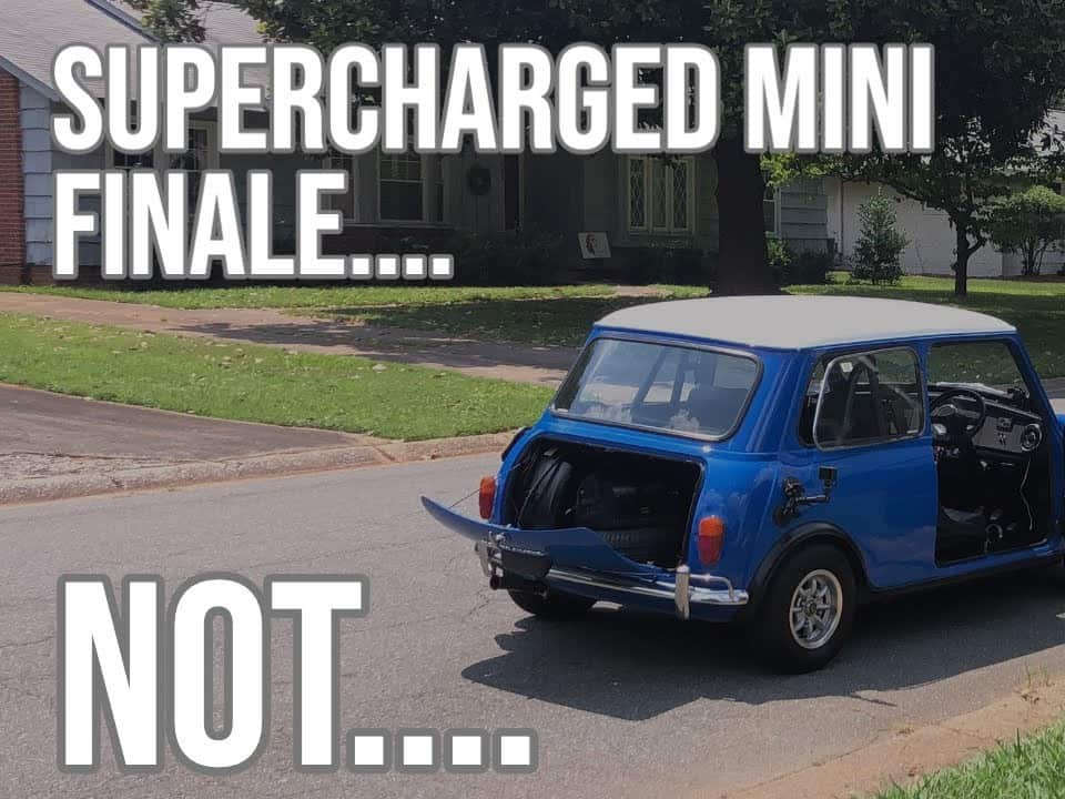 Classic Mini DIY: Supercharged Build Finale....NOT